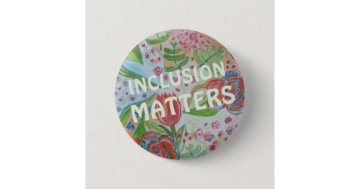 Inclusion Matters Button | Zazzle