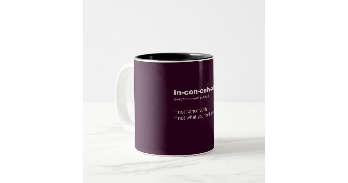 Inconceivable. word definition. fun, fun Two-Tone coffee mug | Zazzle