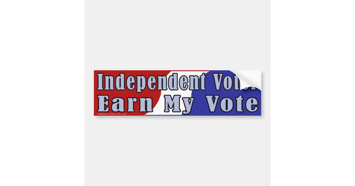 Independent Earn My Vote Bumper Sticker | Zazzle