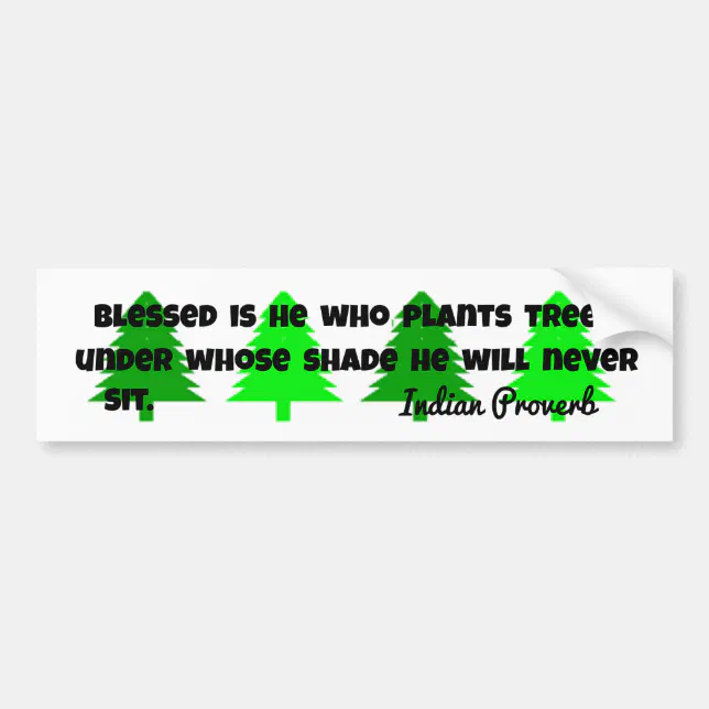 Indian Proverb Blessed he who plants trees under Bumper Sticker | Zazzle