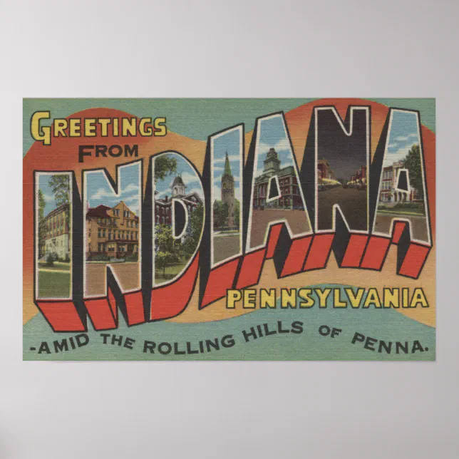 Indiana, Pennsylvania - Large Letter Scenes Poster | Zazzle