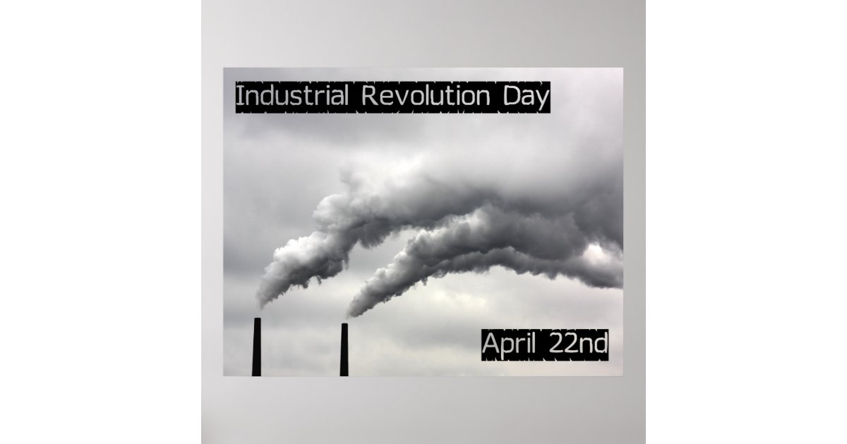 Industrial Revolution Day Poster | Zazzle