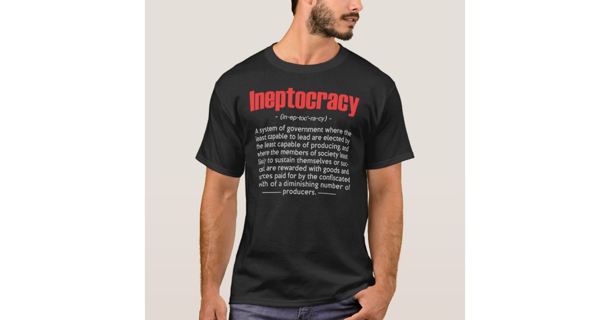 ineptocracy definition T-Shirt | Zazzle