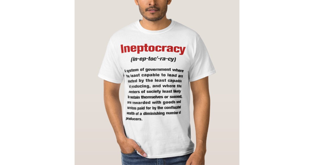 Ineptocracy Definition T-Shirt | Zazzle