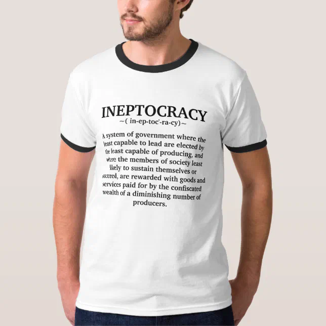 Ineptocracy T-Shirt | Zazzle