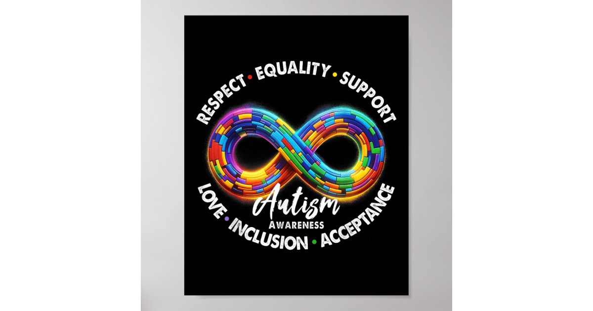 Infinity Symbol Autism Awareness Respect Equality Poster | Zazzle