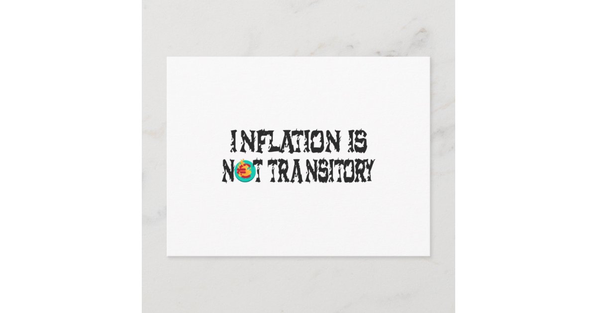 Inflation is not transitory postcard | Zazzle