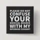 Informed Consent Button | Zazzle