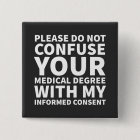 Informed Consent Button | Zazzle