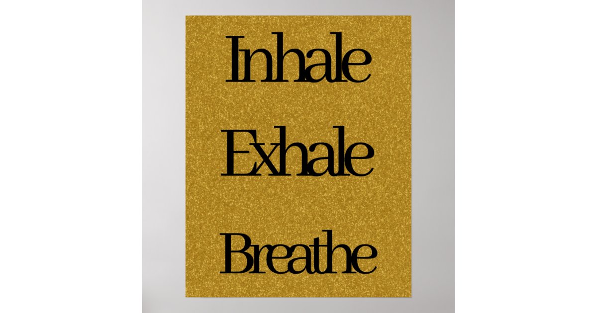 Inhale, Exhale, Breathe Gold Black Glitter Poster | Zazzle