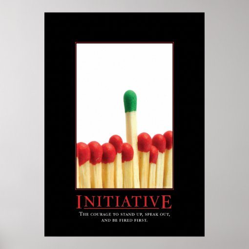 Initiative Motivational Parody Poster | Zazzle
