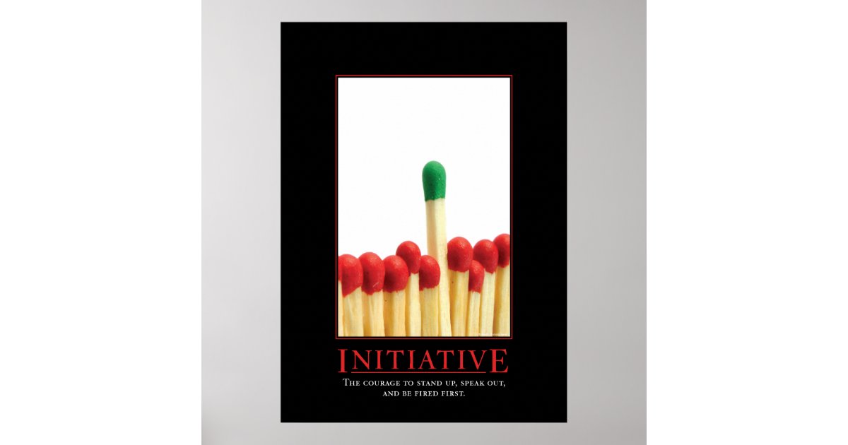 Initiative Motivational Parody Poster | Zazzle