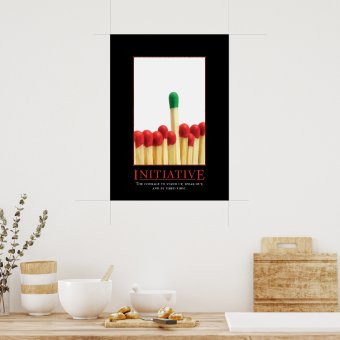 Initiative Motivational Parody Poster | Zazzle