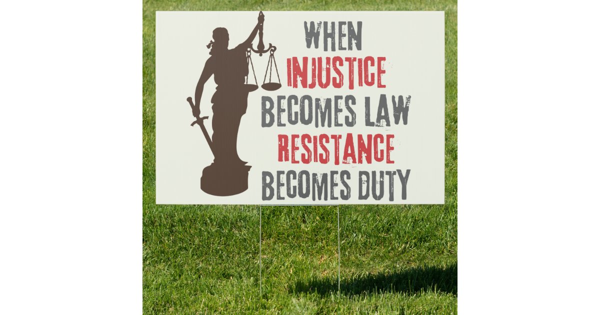 Injustice Becomes Resistance Protest Quote Sign | Zazzle
