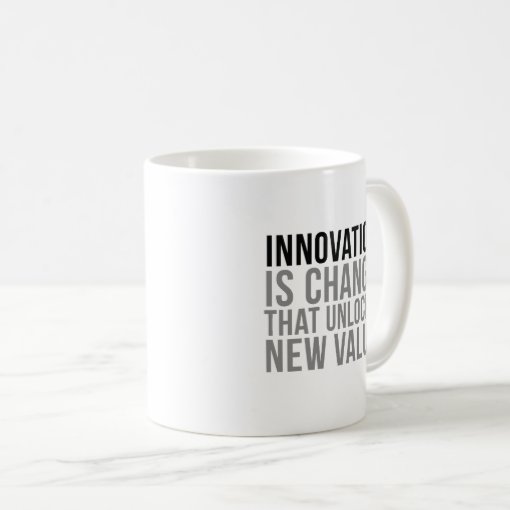 Innovation Is Change Coffee Mug | Zazzle
