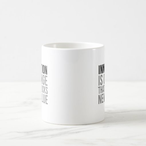 Innovation Is Change Coffee Mug | Zazzle