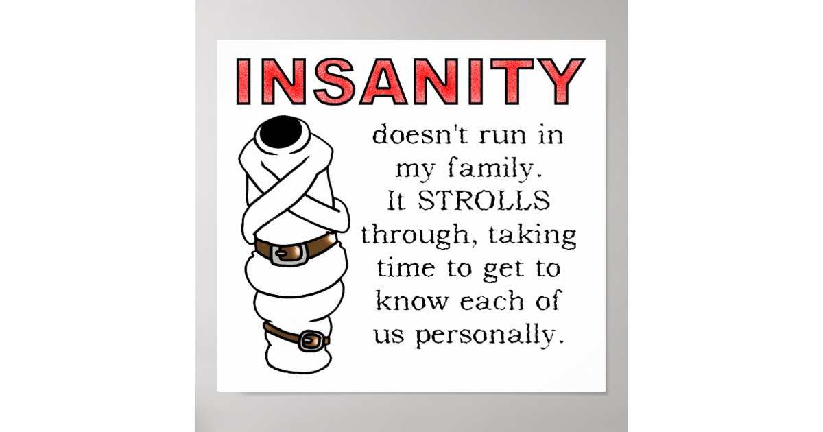 Insanity Strolls Funny Poster Sign | Zazzle