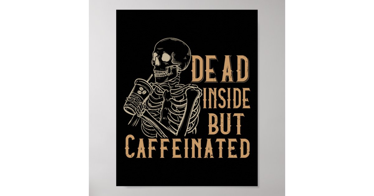 Inside But Caffeinated - Vintage Skeleton Hallowee Poster | Zazzle