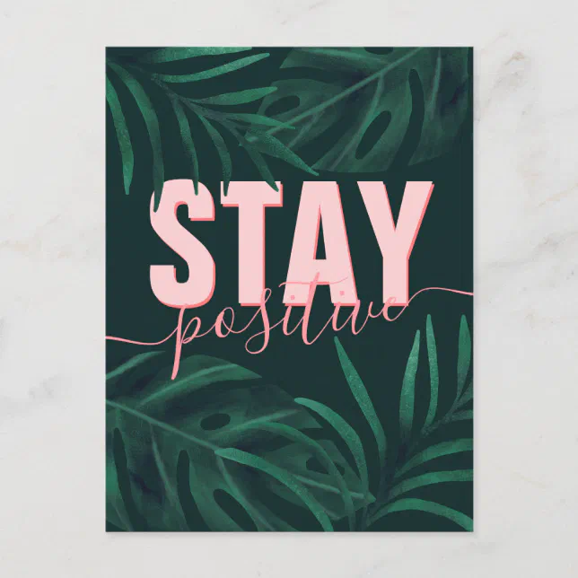 Inspiration pink stay positive font tropical leaf postcard | Zazzle