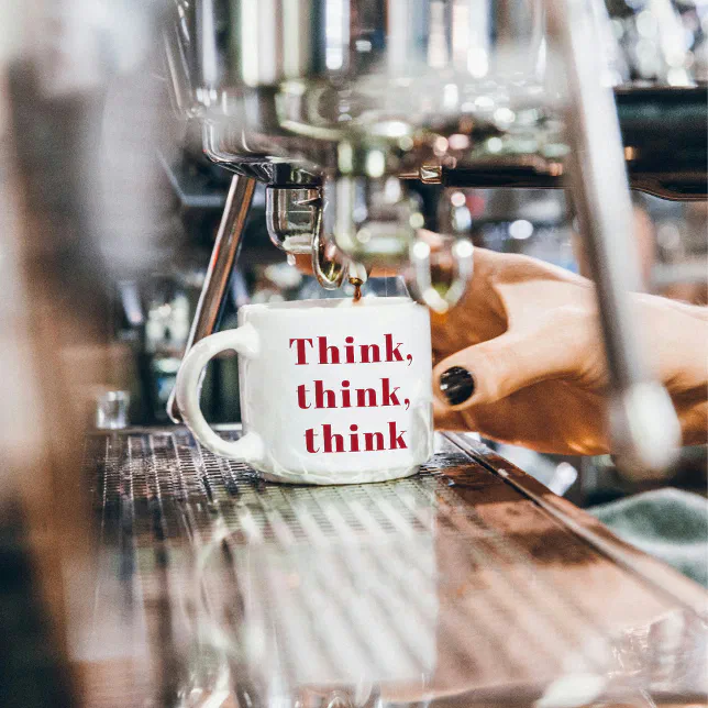 Inspiration Positive Red Think Think Think Quote Espresso Cup | Zazzle