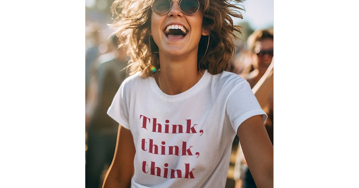 Inspiration Positive Red Think Think Think Quote T-Shirt | Zazzle