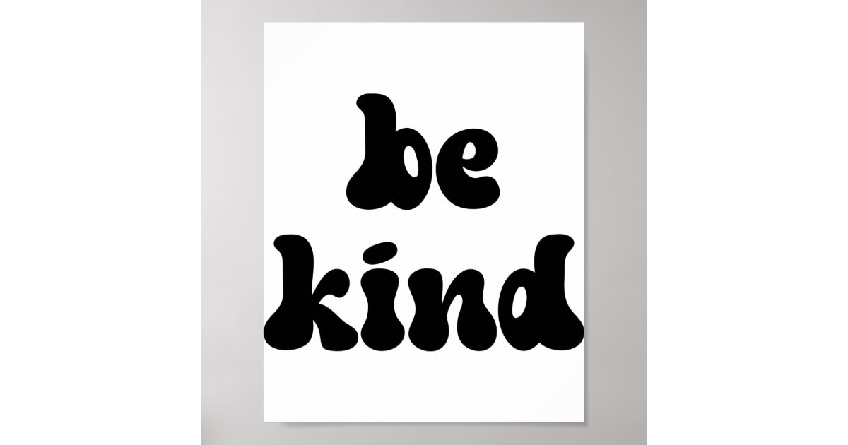 Inspirational Be Kind Poster | Zazzle