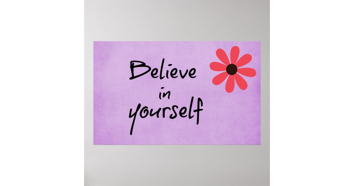 Inspirational Believe in yourself Quote Poster | Zazzle