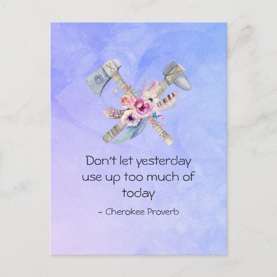 Inspirational Cherokee Proverb with Tomahawk Postcard | Zazzle.com