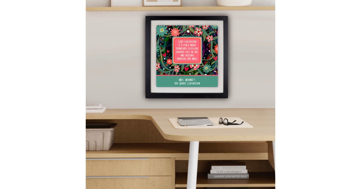 Inspirational Class Quote Teacher Pretty Floral Poster | Zazzle