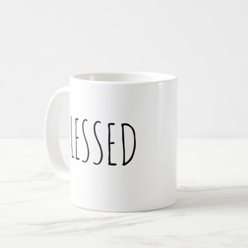 Inspirational Coffee Mug with the Saying Blessed | Zazzle
