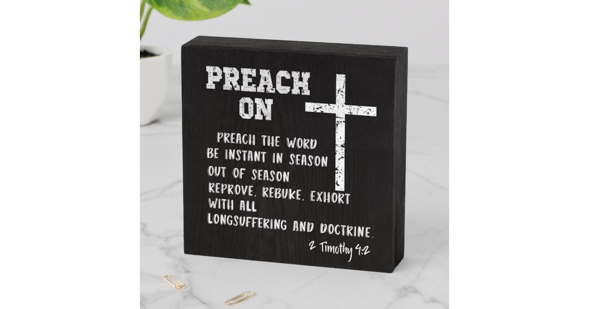 Inspirational Encouragement Preachers Pastors Wooden Box Sign | Zazzle