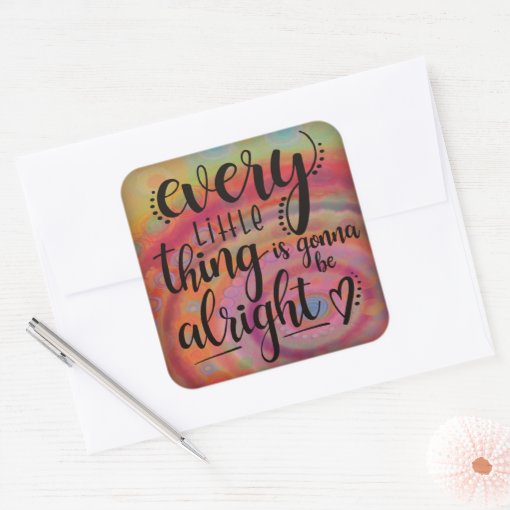 Inspirational Every Little Thing Colorful Square Sticker | Zazzle