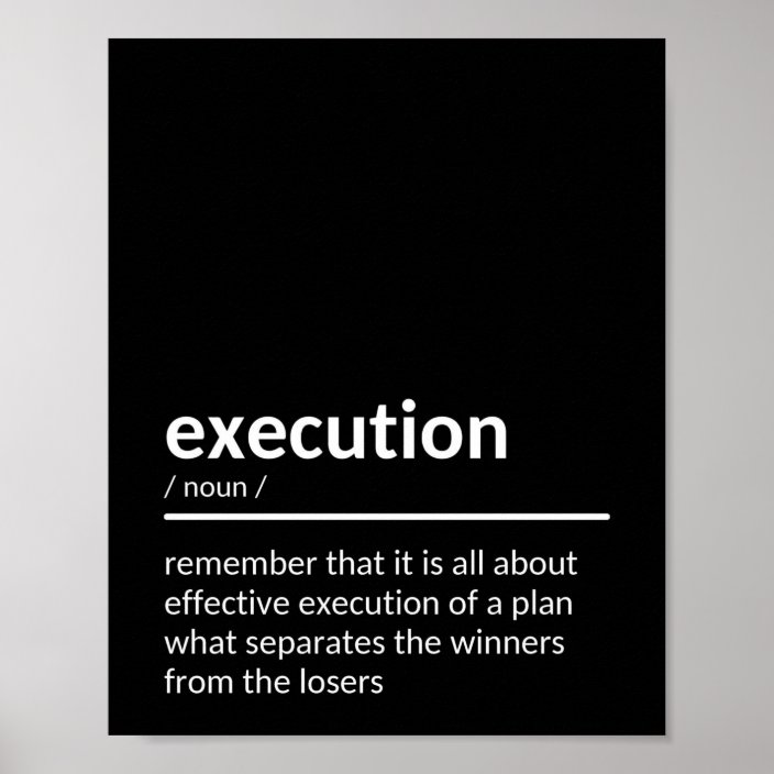 Inspirational Execution Quote Poster | Zazzle