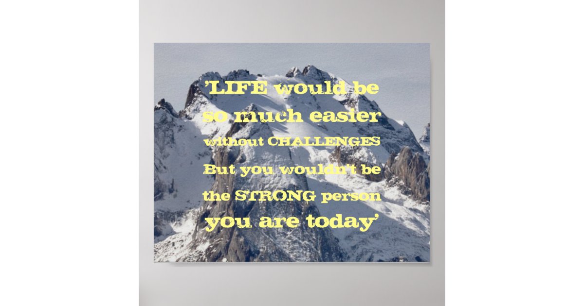 Inspirational Facing Life Challenges Quote Poster | Zazzle
