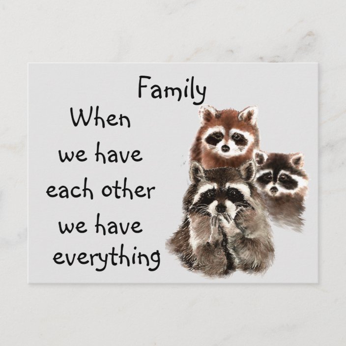 Inspirational Family Quote Fun Raccoon Animals Postcard | Zazzle.com
