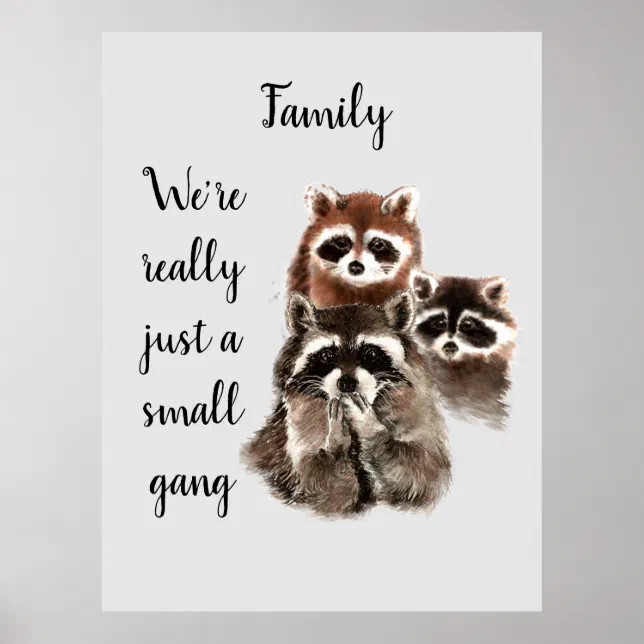 Inspirational Family Quote Fun Raccoon Animals Poster | Zazzle