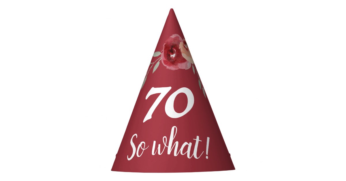 Inspirational Funny Burgundy Floral 70th Birthday Party Hat | Zazzle