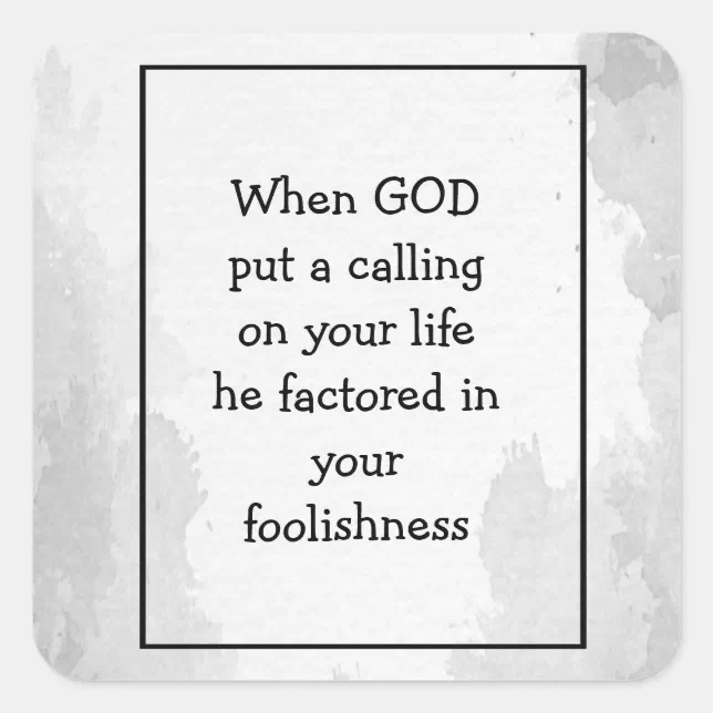 Inspirational Funny Quote About God's Calling Square Sticker | Zazzle