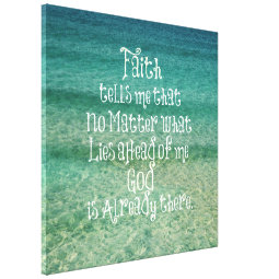 Inspirational God is Already There Christian Quote Canvas Print | Zazzle