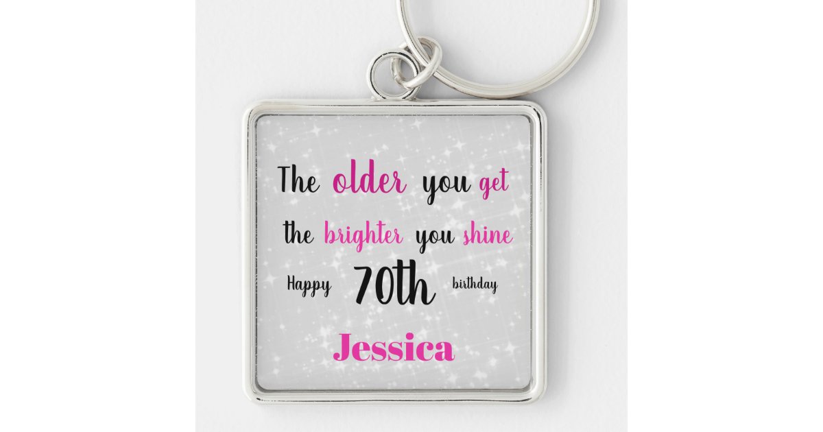 Inspirational Happy 70th Birthday Keychain | Zazzle