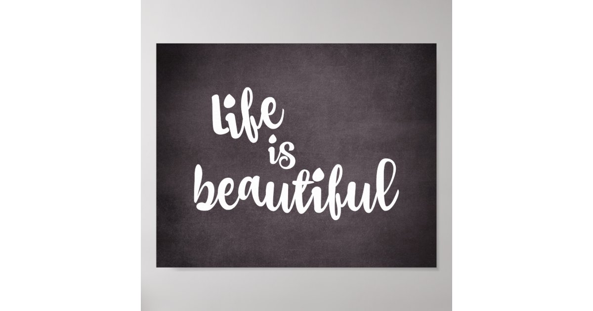 Inspirational Life is Beautiful Quote Poster | Zazzle