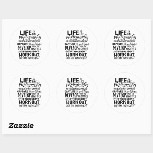Inspirational Life Quote Photography Photographer Classic Round Sticker ...