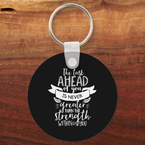 Inspirational Life Quote The Strength Within You Keychain | Zazzle