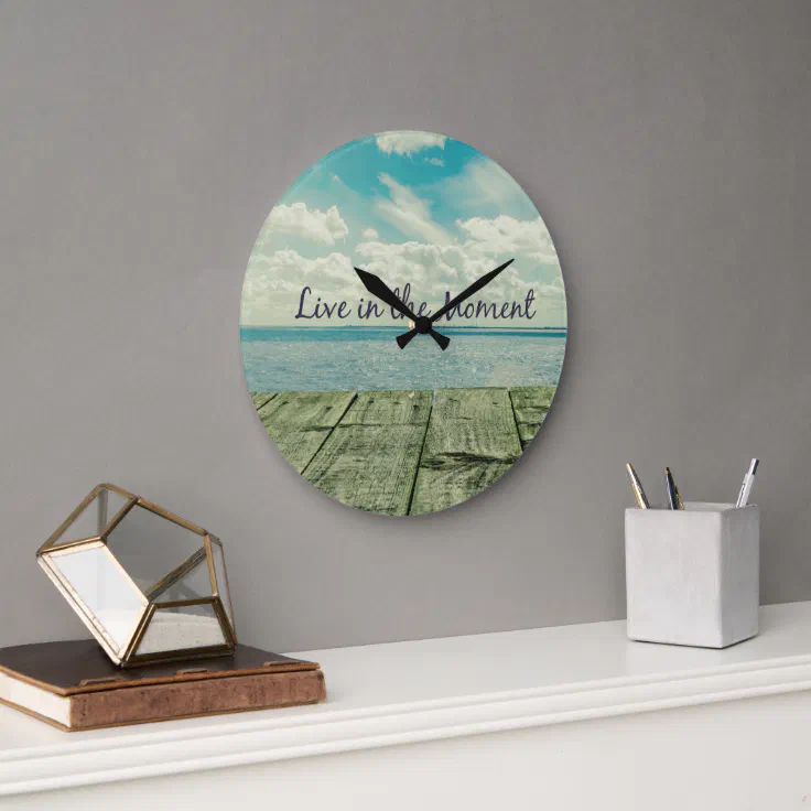 Inspirational Live in the Moment Quote Large Clock | Zazzle