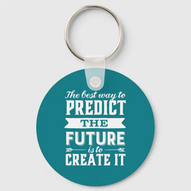 Inspirational Motivation Quote Create The Future Keychain | Zazzle