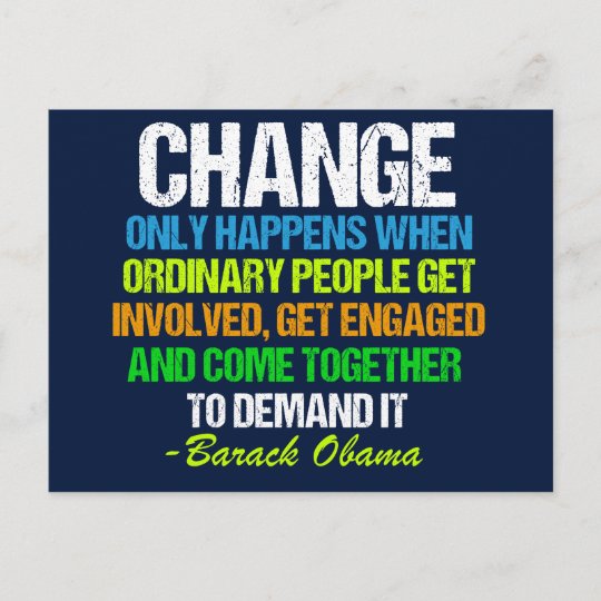 Inspirational Obama Quote Political Change Postcard | Zazzle.com