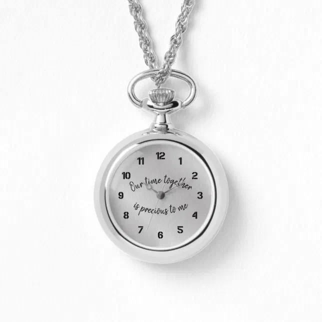 Inspirational: Our Time Together is Precious Quote Watch | Zazzle