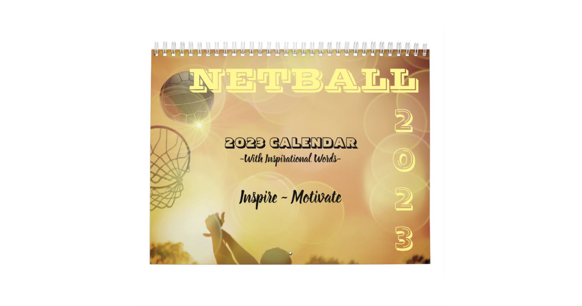 Inspirational Pictures and Quotes Netball 2023 Calendar | Zazzle