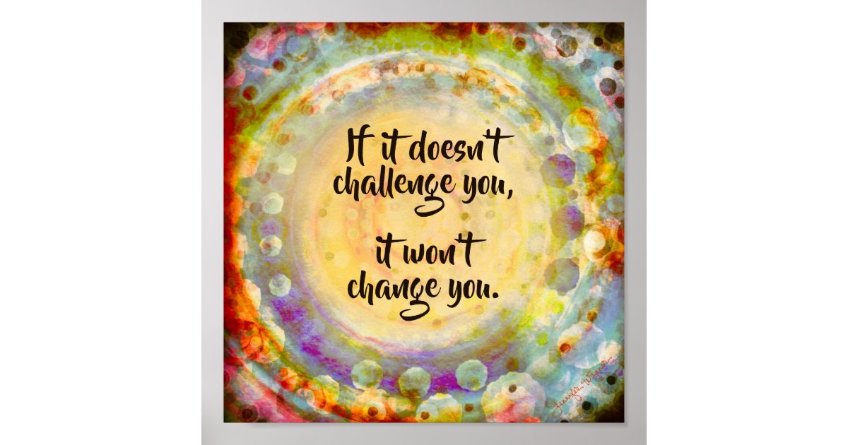 Inspirational Pretty “Challenge You” Poster | Zazzle