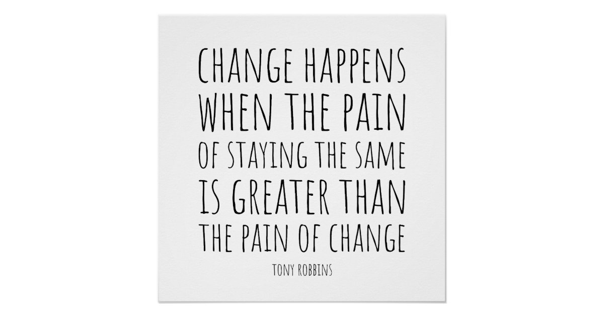 Inspirational Quote About Change and Pain Poster | Zazzle